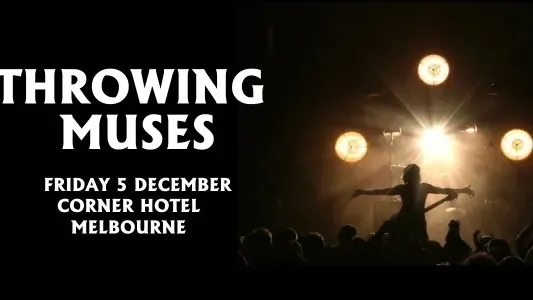 Throwing Muses (USA - Australian Tour 2025) at Corner Hotel Band Room,…