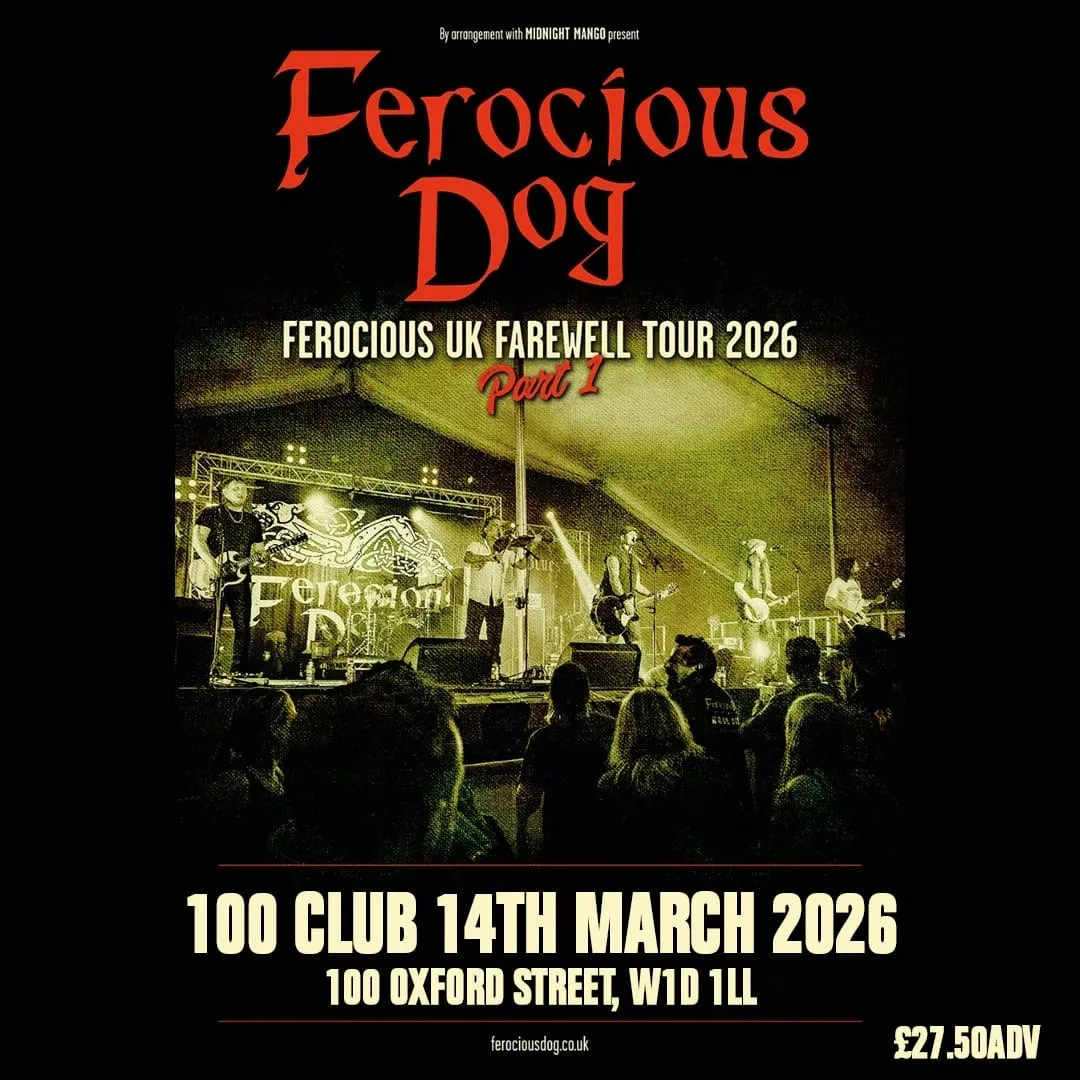 Ferocious Dog UK Farewell Tour 2026 at 100 Club, London - Event Details ...