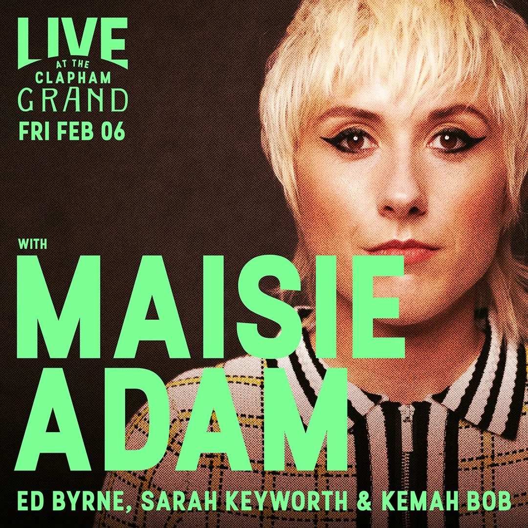 Live At The Clapham Grand with Maisie Adam and Sarah Keyworth at The ...