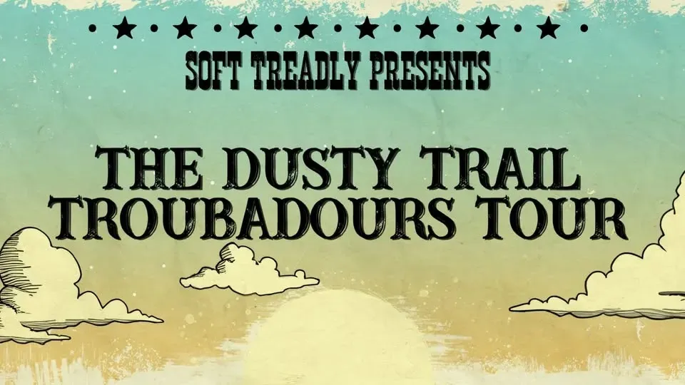 Soft Treadly Presents: The Dusty Trail Troubadours Tour | Beach Hotel ...