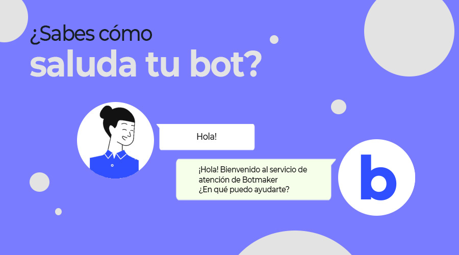 Hola y chau las palabras claves | Botmaker Blog