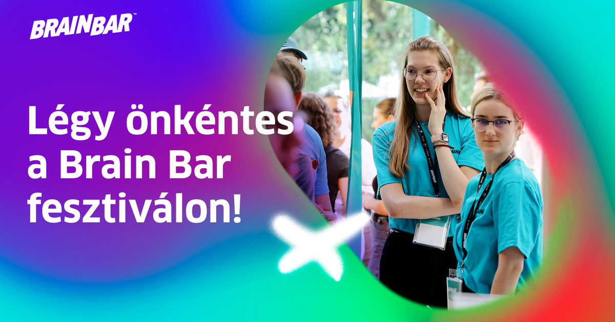 Légy a Brain Bar fesztivál önkéntese! | Brain Bar