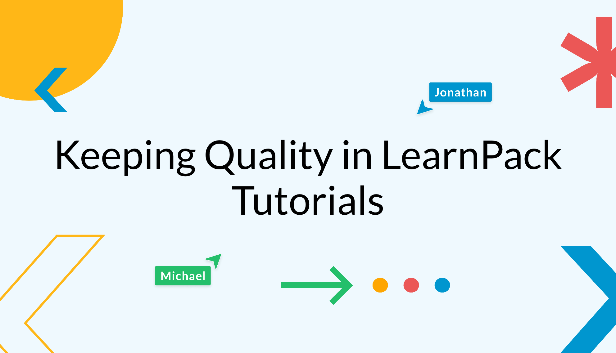 Keeping Quality in LearnPack Tutorials