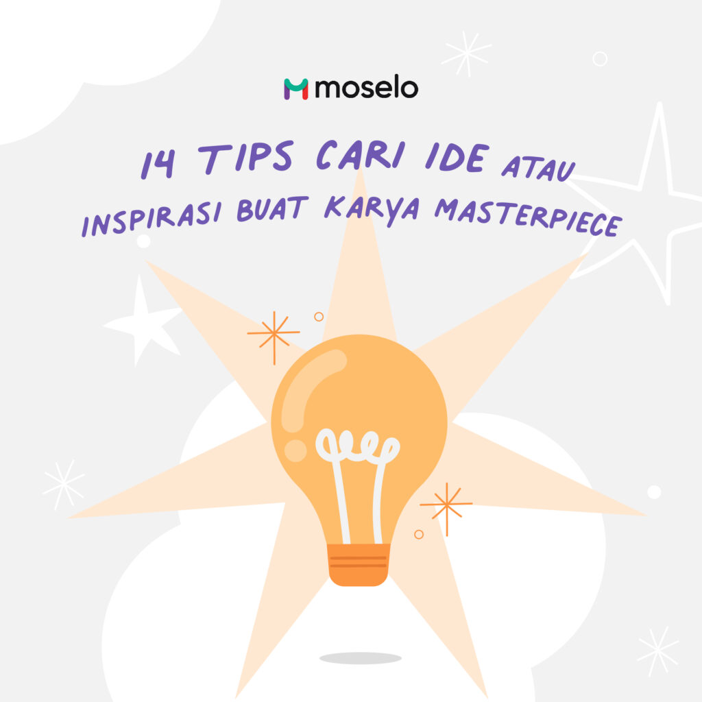 14 Tips Cari Ide atau Inspirasi Buat Karya Masterpiece - Blog Informasi ...