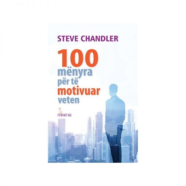 100 menyra per te motivuar veten - Business Magazine Albania 100 menyra per te motivuar veten - Business Magazine Albania