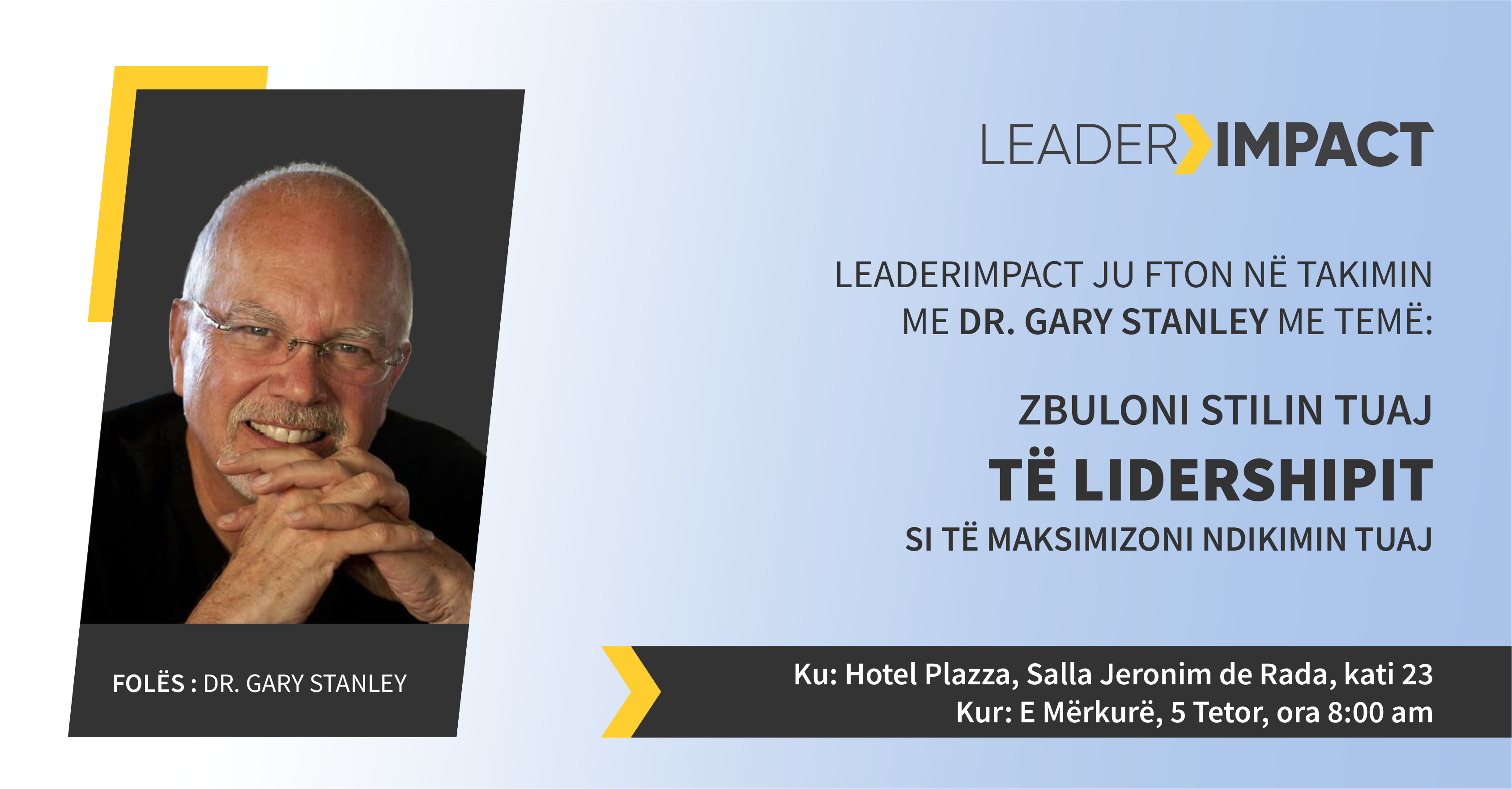 Zbuloni Stilin Tuaj të Lidershipit. LeaderImpact ju fton në takimin me Dr. Gary Stanley ...