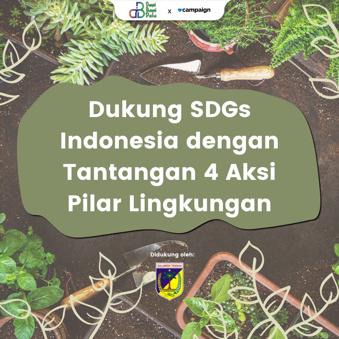 Dukung SDGs Indonesia dengan Tantangan 4 Aksi Pilar Lingkungan bersama