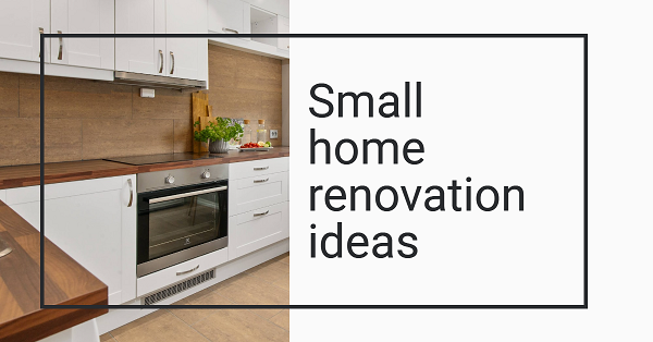 The best small home renovation ideas to upgrade your space | Susan ...