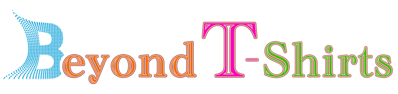 Beyond T-Shirts