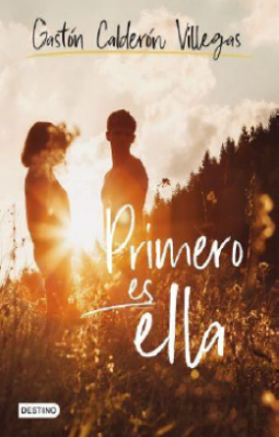 PRIMERO ES ELLA | Gaston Calderon Villegas | Librería Nacional