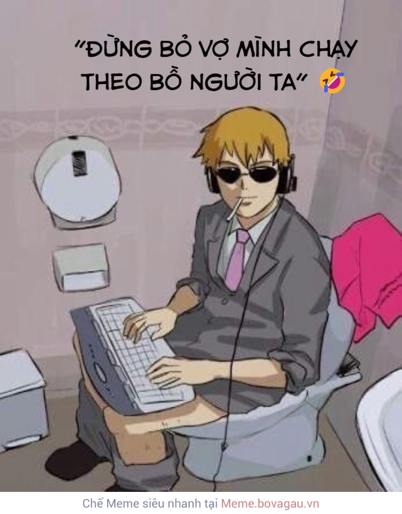 "Đừng bỏ vợ mình chạy theo bồ người ta" 🤣