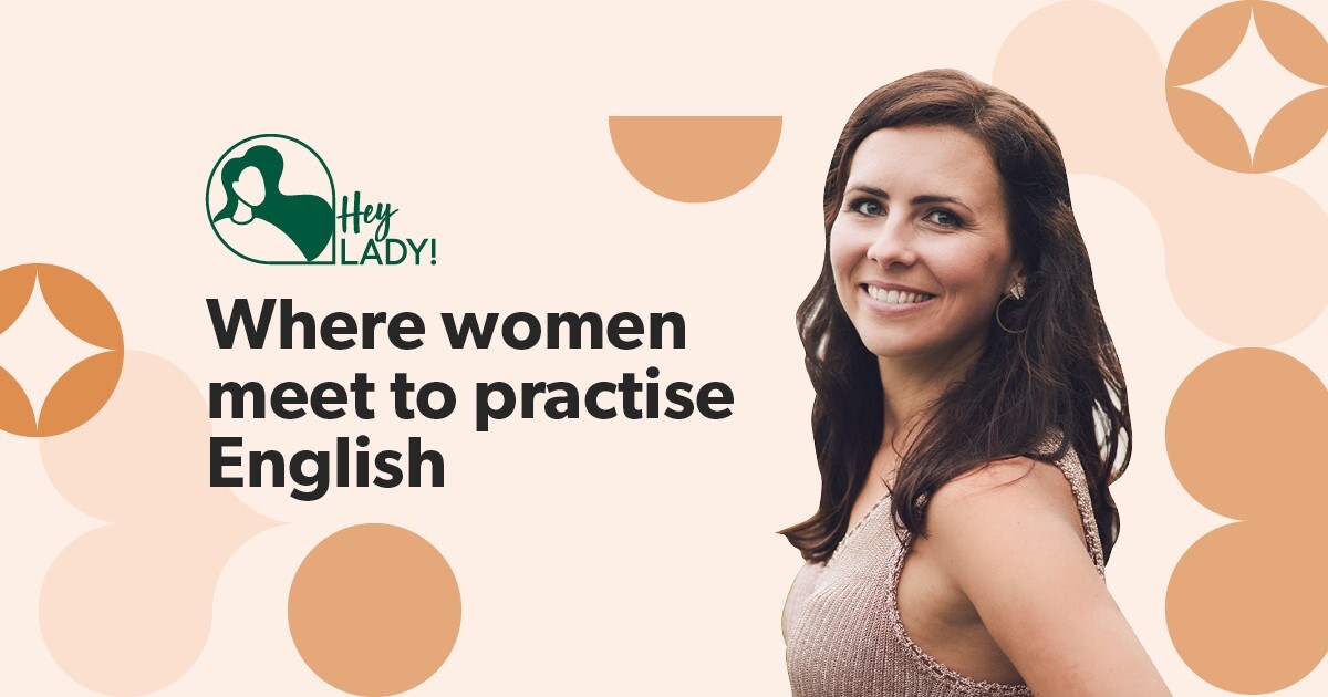 Hey Lady! Connecting women through English