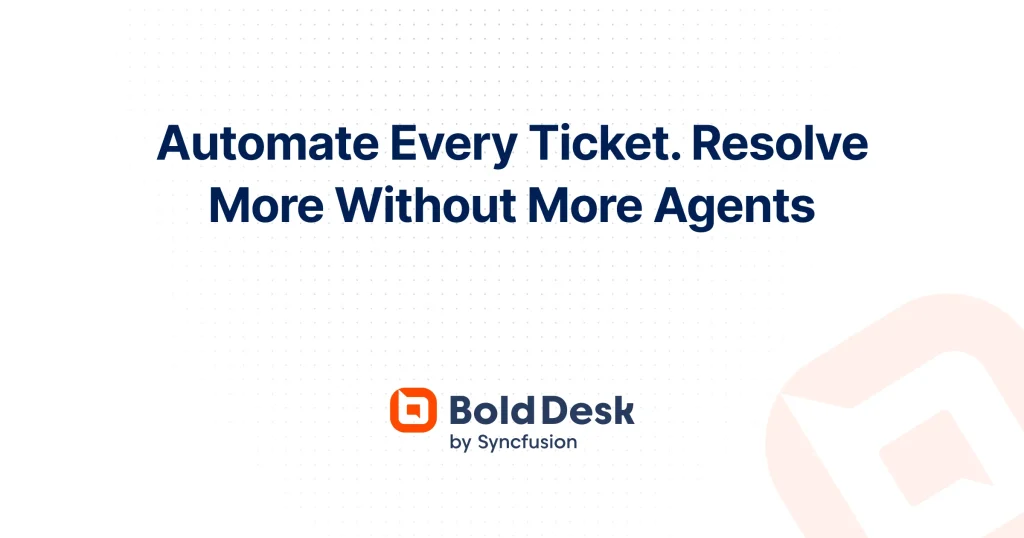 Accelerate Support with an Automated Ticketing System | BoldDesk