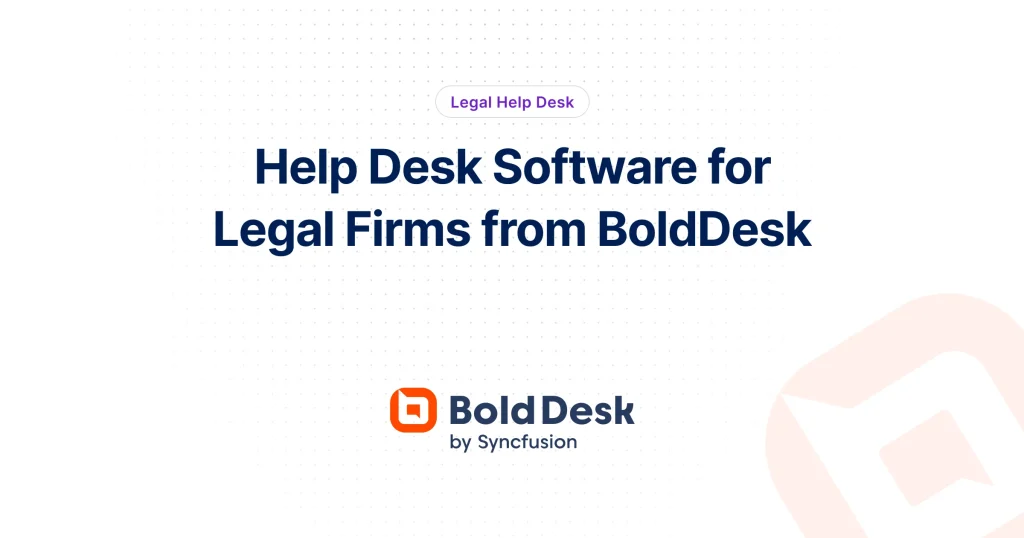 Help Desk Software for Legal Industry – Streamline Support