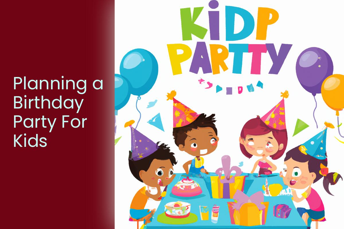 How to Plan a Birthday Party for 2024 | Singapore Catering Company