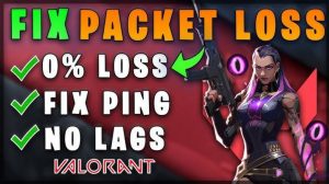 Causes and How to Overcome Packet Loss in Valorant