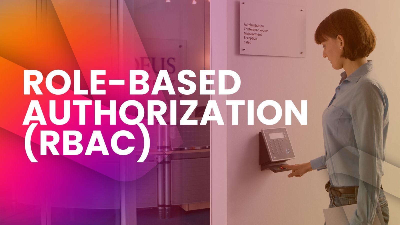 Roles Based Authorization What Rbac Is And When To Use It