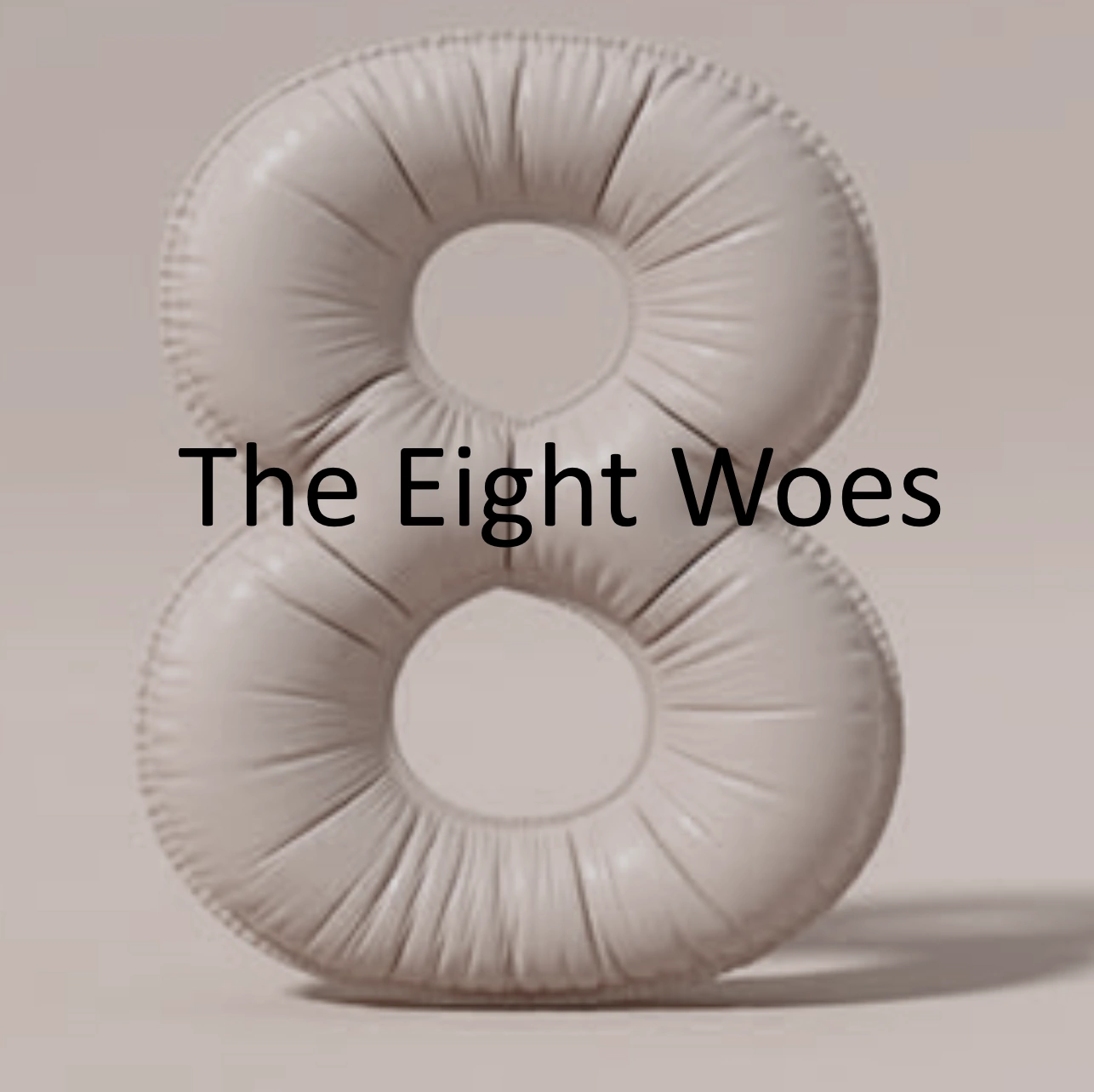 The Eight Woes - List | Here There and Everywhere