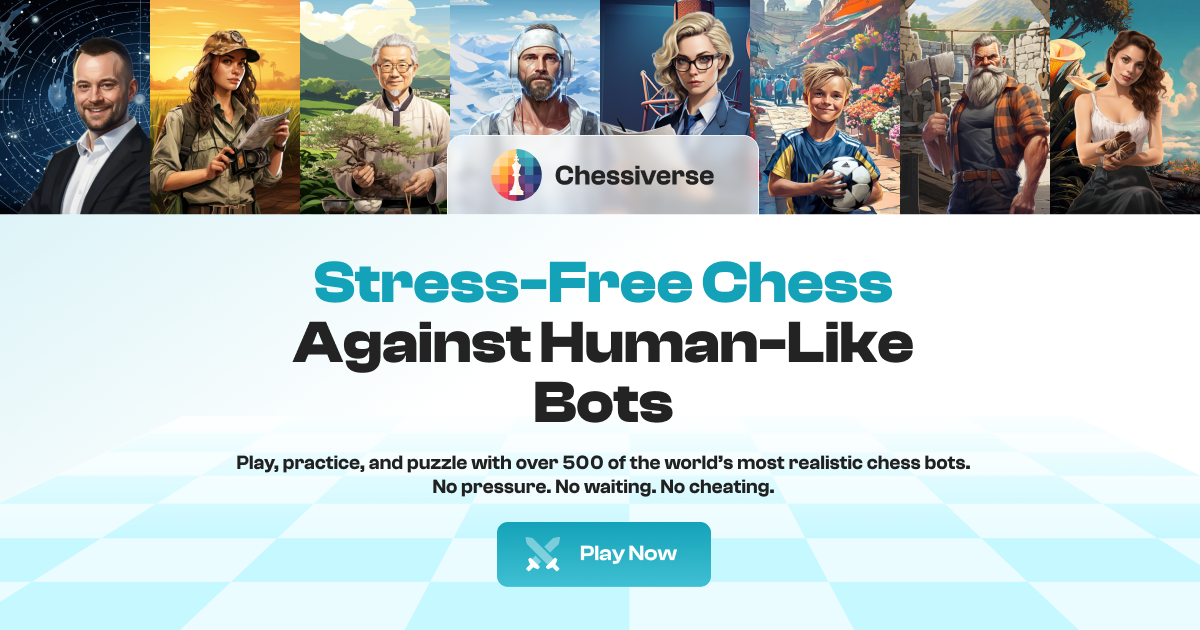 Chessiverse - Play Chess Against 600+ Human-like AI Bots Online Free