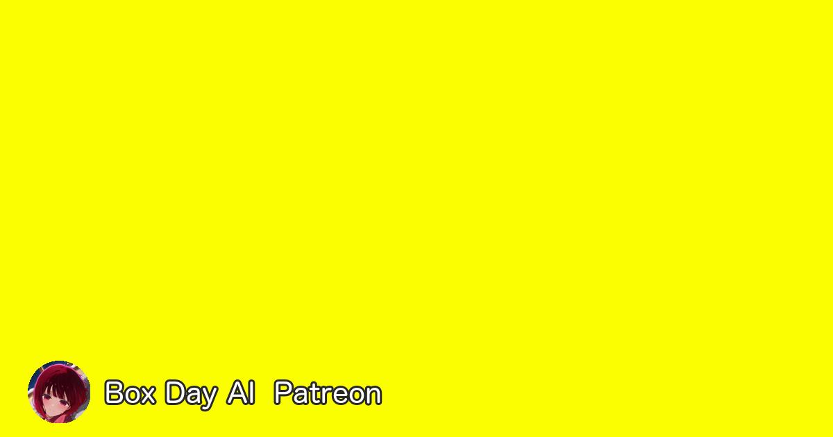 Box Day AI 🔞 Patreon | chichi-pui（ちちぷい）AI画像専用の投稿＆生成サイト