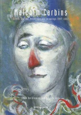 Malcolm Carbis: Silent Depths: Paintings and Drawings 1947- 2002