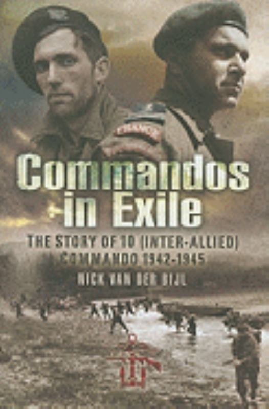 COMMANDOS IN EXILE THE STORY OF 10 (INTER-ALLIED) COMMANDO 1942-1945