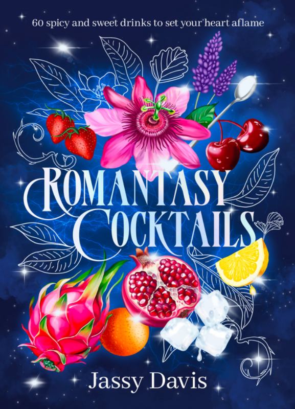 Romantasy Cocktails: 60 spicy and sweet drinks to set your heart aflame