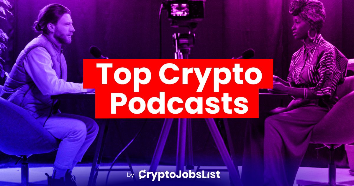 Top Crypto Podcasts: The Best Ones To Follow in 2025