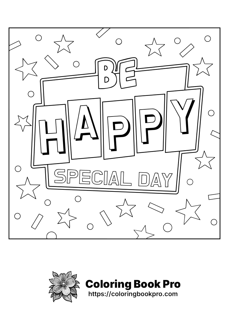 A coloring page that says Be Happy Special Day | messages_168 ...