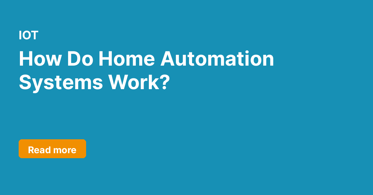 How Do Home Automation Systems Work? | Glossary | Conclusive Engineering