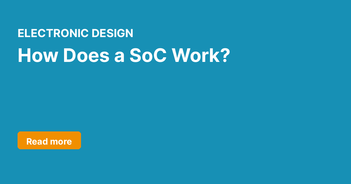 How Does a SoC Work? | Glossary | Conclusive Engineering