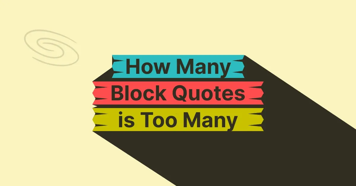 How Many Block Quotes Are Too Many In Writing?