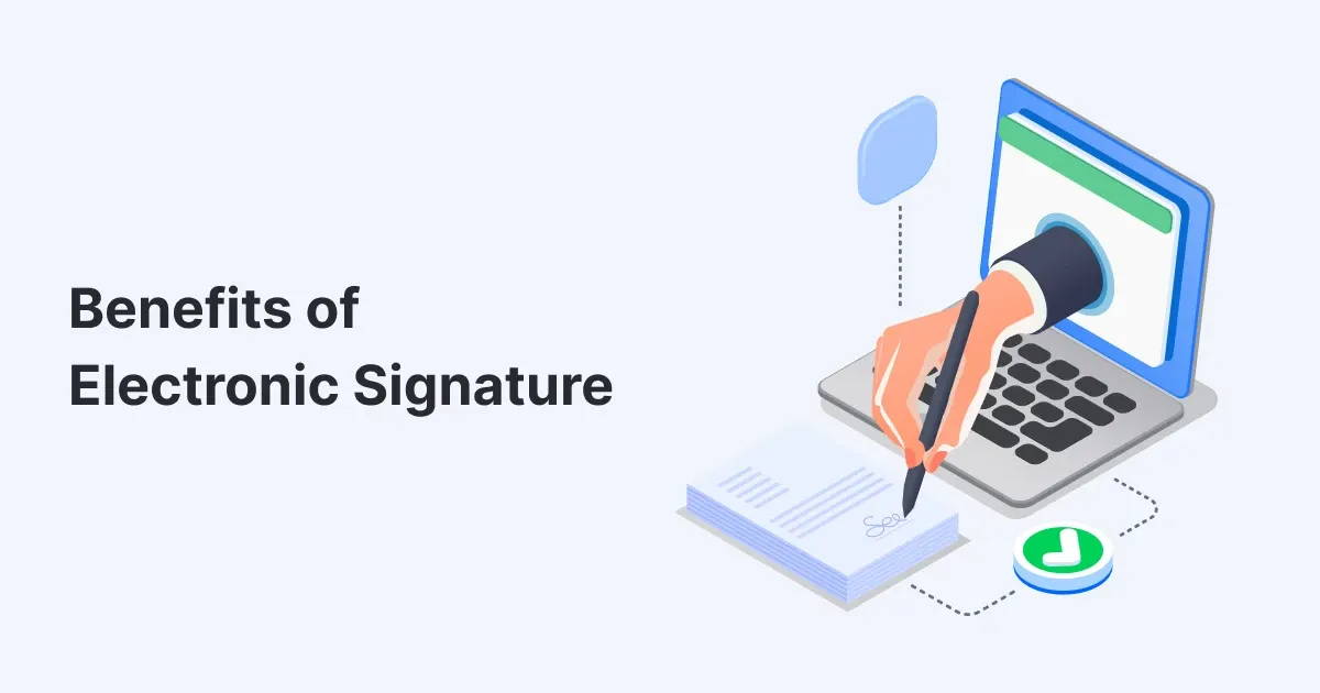 Benefits of Electronic Signatures: Secure & Paperless
