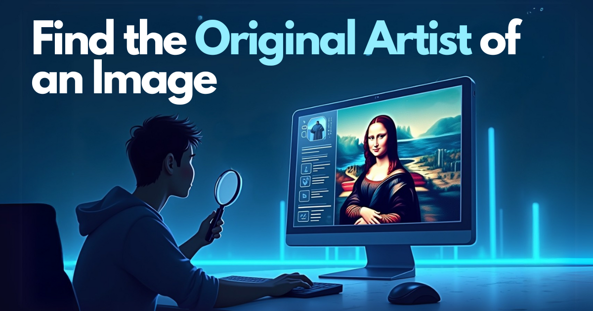Find the Original Artist of an Image: A Step by Step Guide