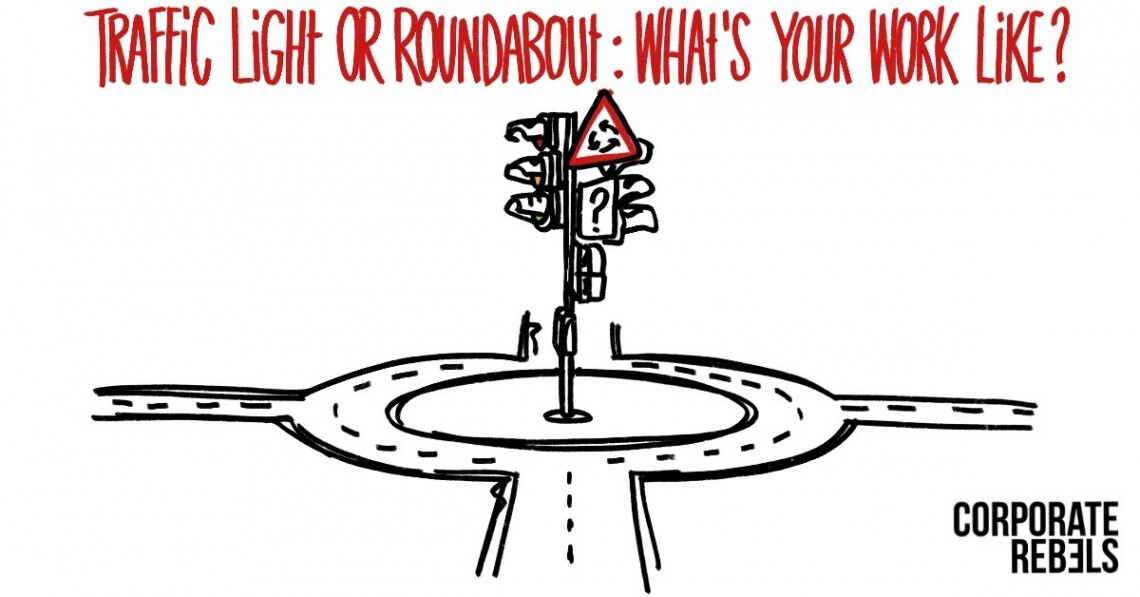 Traffic Light Or Roundabout: What's Your Work… | Corporate Rebels