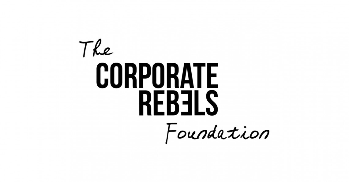 Launching The Corporate Rebels Foundation | Corporate Rebels