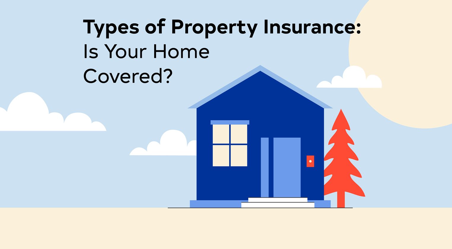 Is Your Home Fully Covered? A Guide to Property Insurance Beyond Basic ...