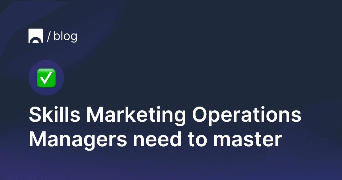 Skills Marketing Operations Managers must master | Croct Blog