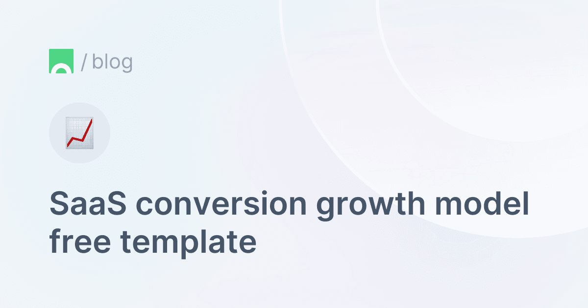 SaaS conversion growth model free template | Croct Blog