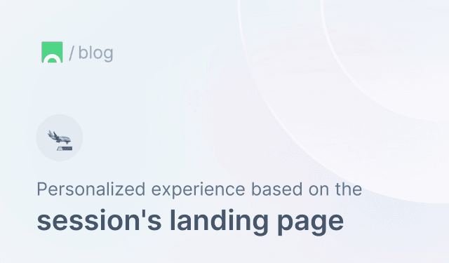 How to personalize your site based on the session's landing page | Croct Blog