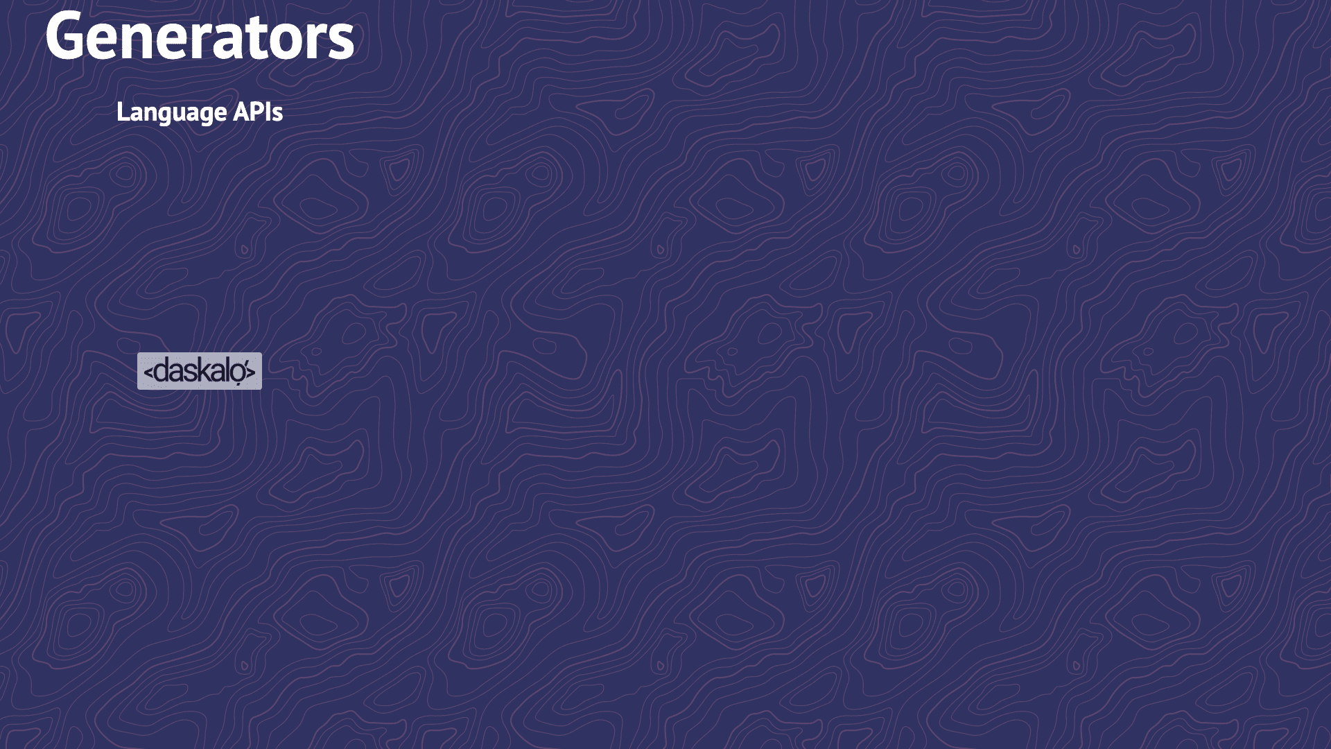 Daskalo / Do you speak JavaScript? / What is a Generators in JavaScript