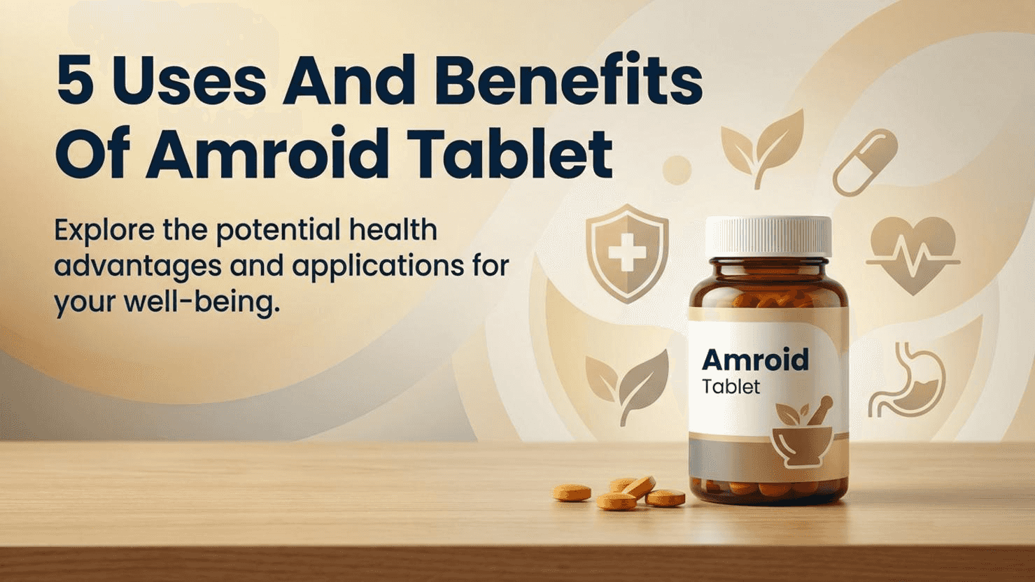 5 Uses And Benefits Of Amroid Tablet