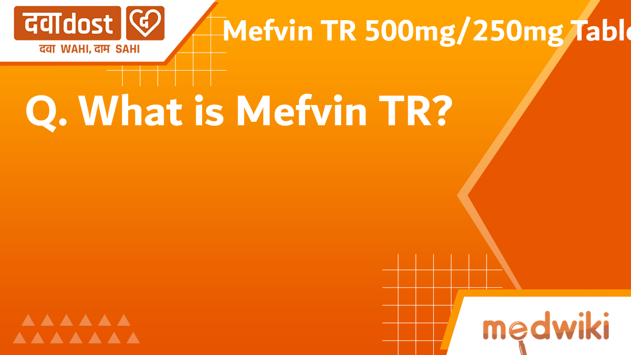 Mefvin TR 500mg/250mg Tablet - Asvins Lifecare | Buy generic medicines ...