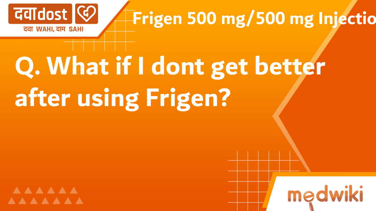 Frigen 500 mg/500 mg Injection - Sanjivani Parenteral Ltd | Buy generic ...