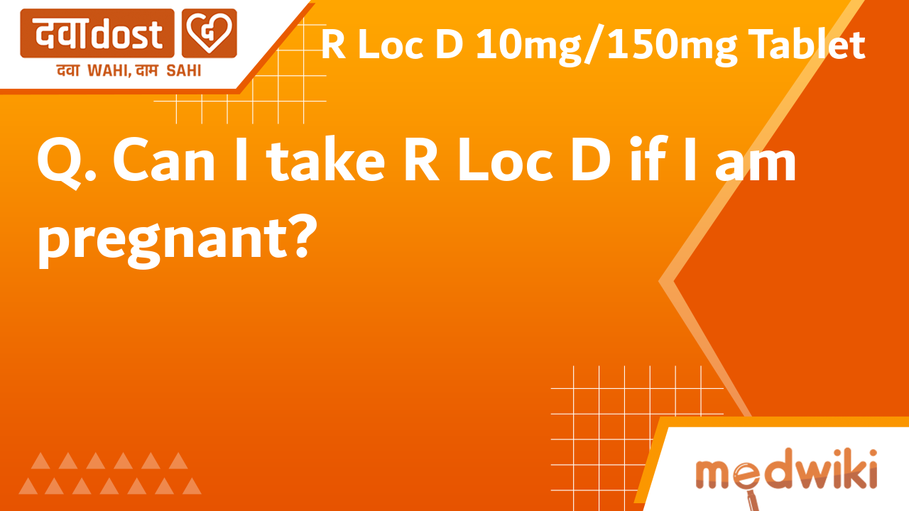 R Loc D 10mg/150mg Tablet 15s - Zydus Cadila | Buy generic medicines at ...