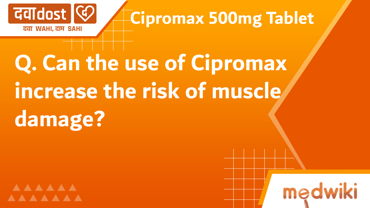 Cipromax 500mg Tablet - Unimax Laboratories pvt Ltd | Buy generic ...