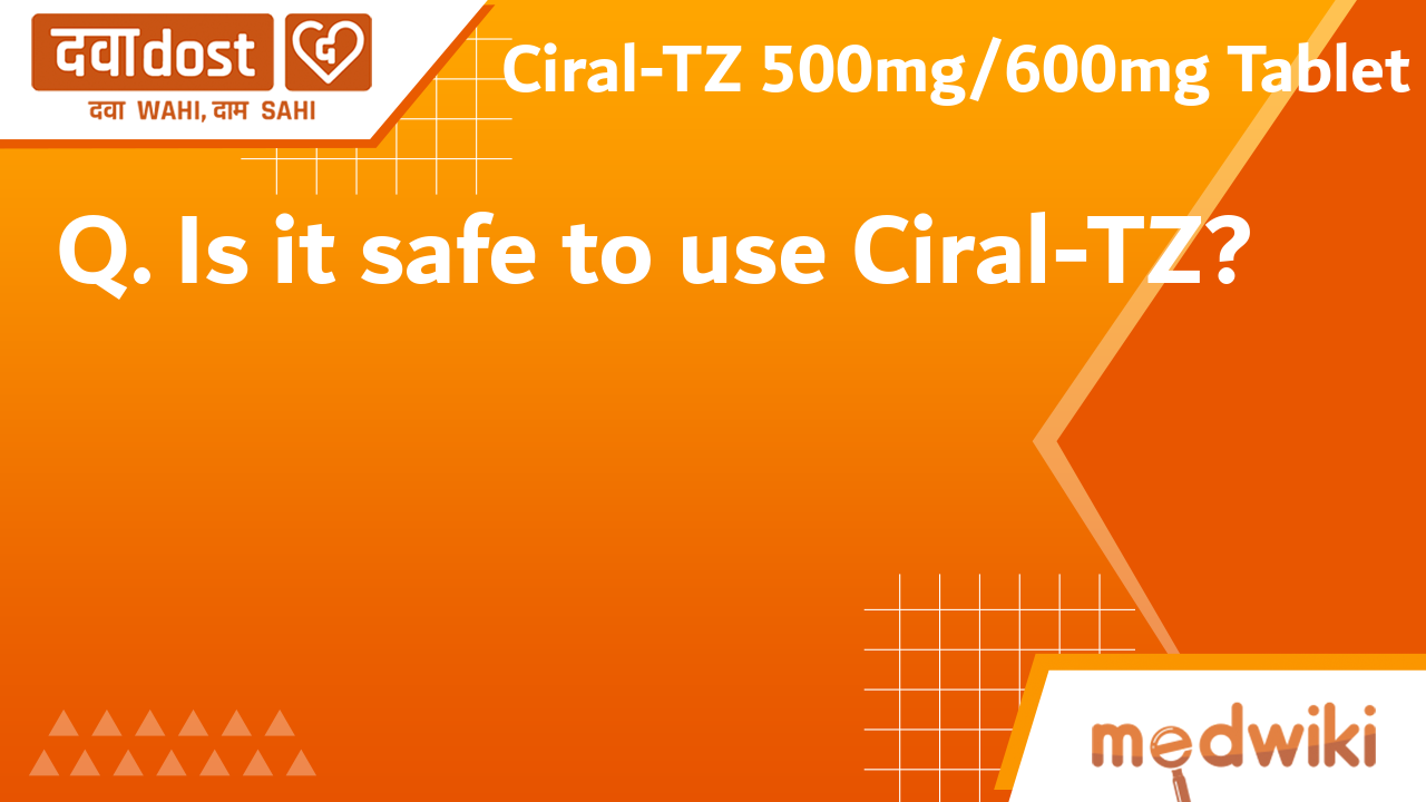 Ciral-TZ 500mg/600mg Tablet - Hiral Labs Ltd | Buy generic medicines at ...