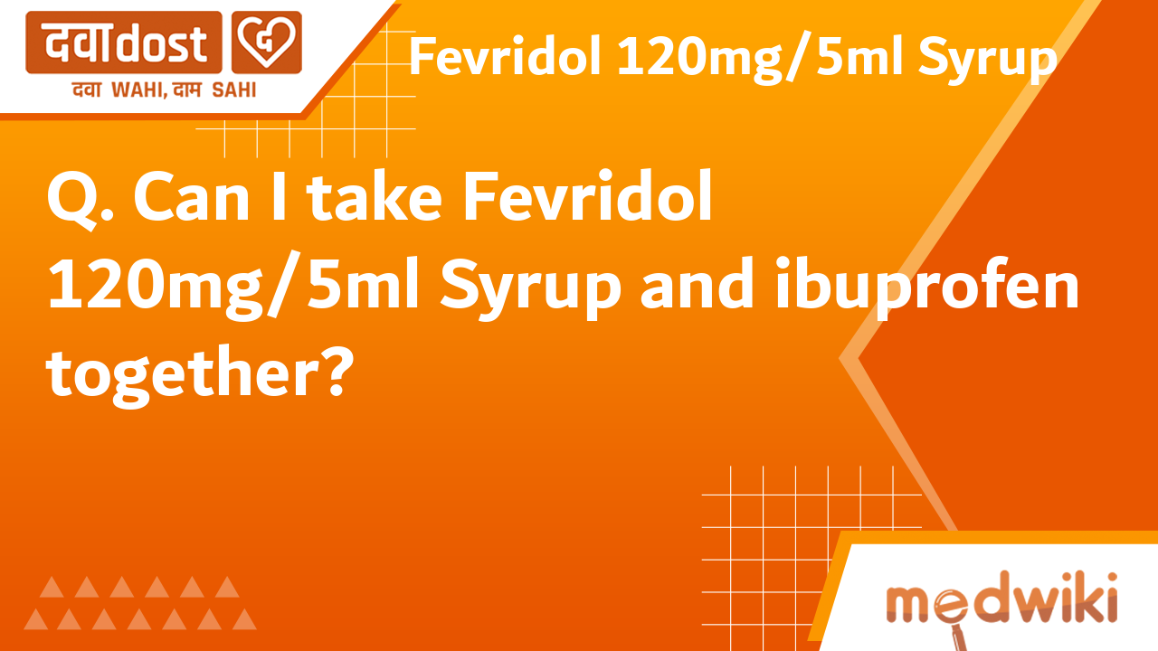 Fevridol 120mg/5ml Syrup - Zuventus Healthcare Ltd | Buy generic ...