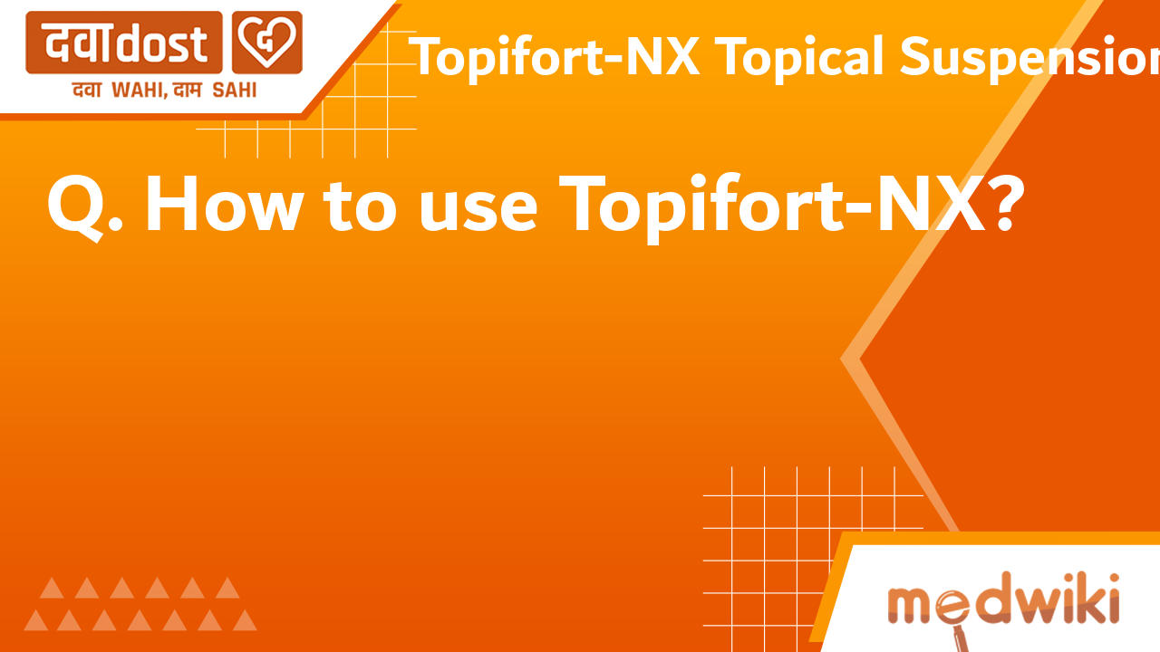 Topifort-NX Topical Suspension - Franco-Indian Pharmaceuticals Pvt Ltd ...
