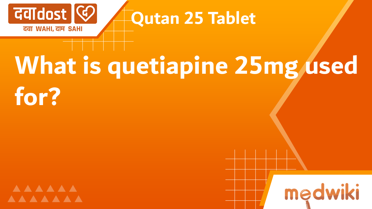 Qutan 25 Tablet 10s - Intas Pharmaceuticals Ltd | Buy generic medicines ...